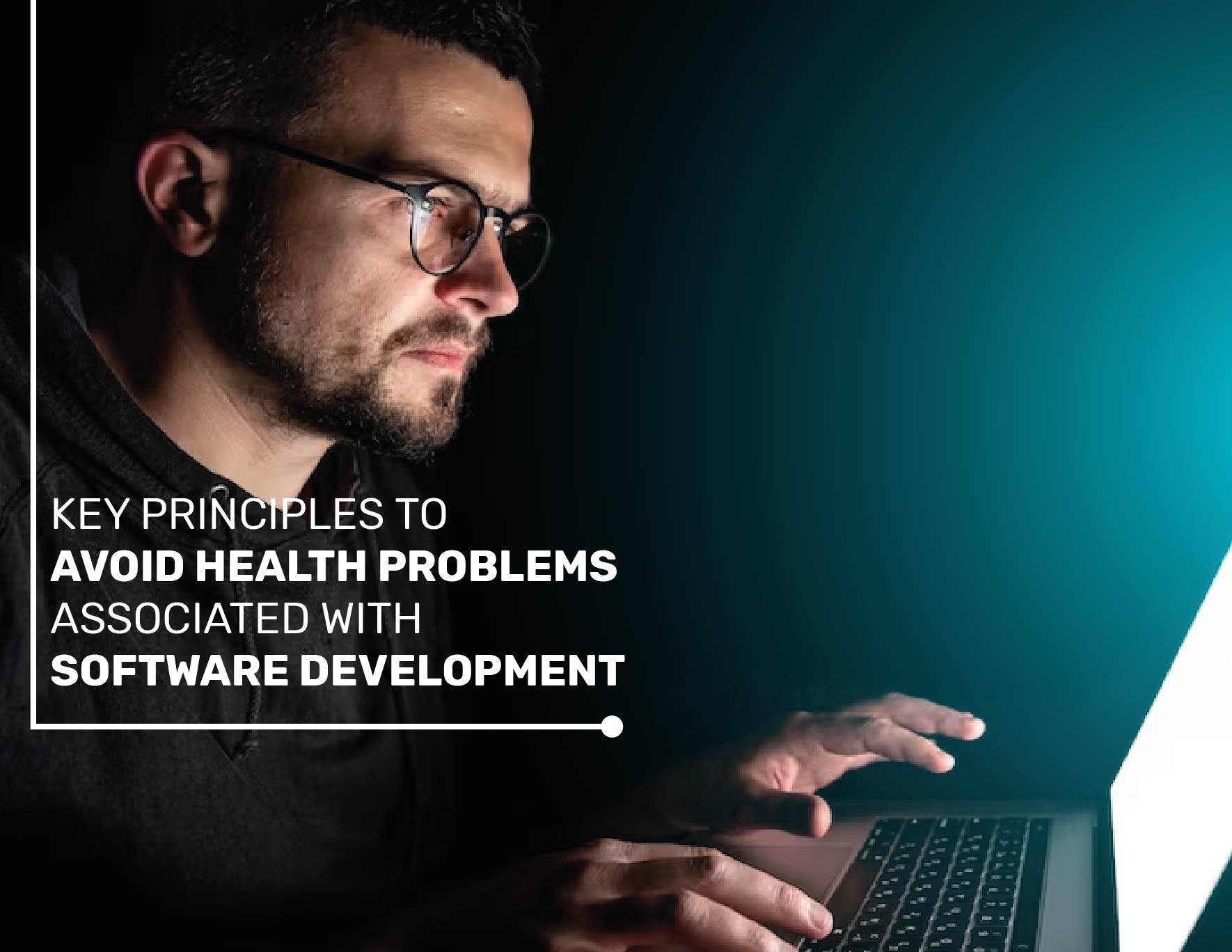 KEY PRINCIPLES TO AVOID HEALTH PROBLEMS ASSOCIATED WITH SOFTWARE ...
