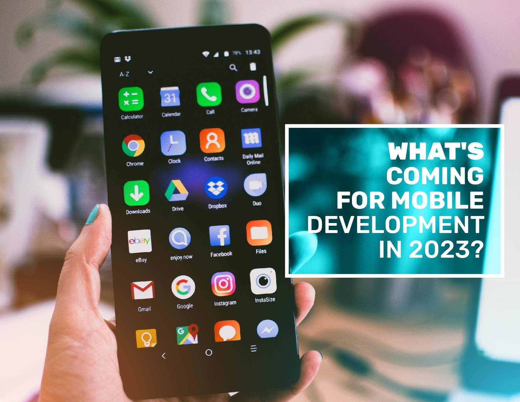 WHAT’S COMING FOR MOBILE DEVELOPMENT IN 2023? – Mahisoft