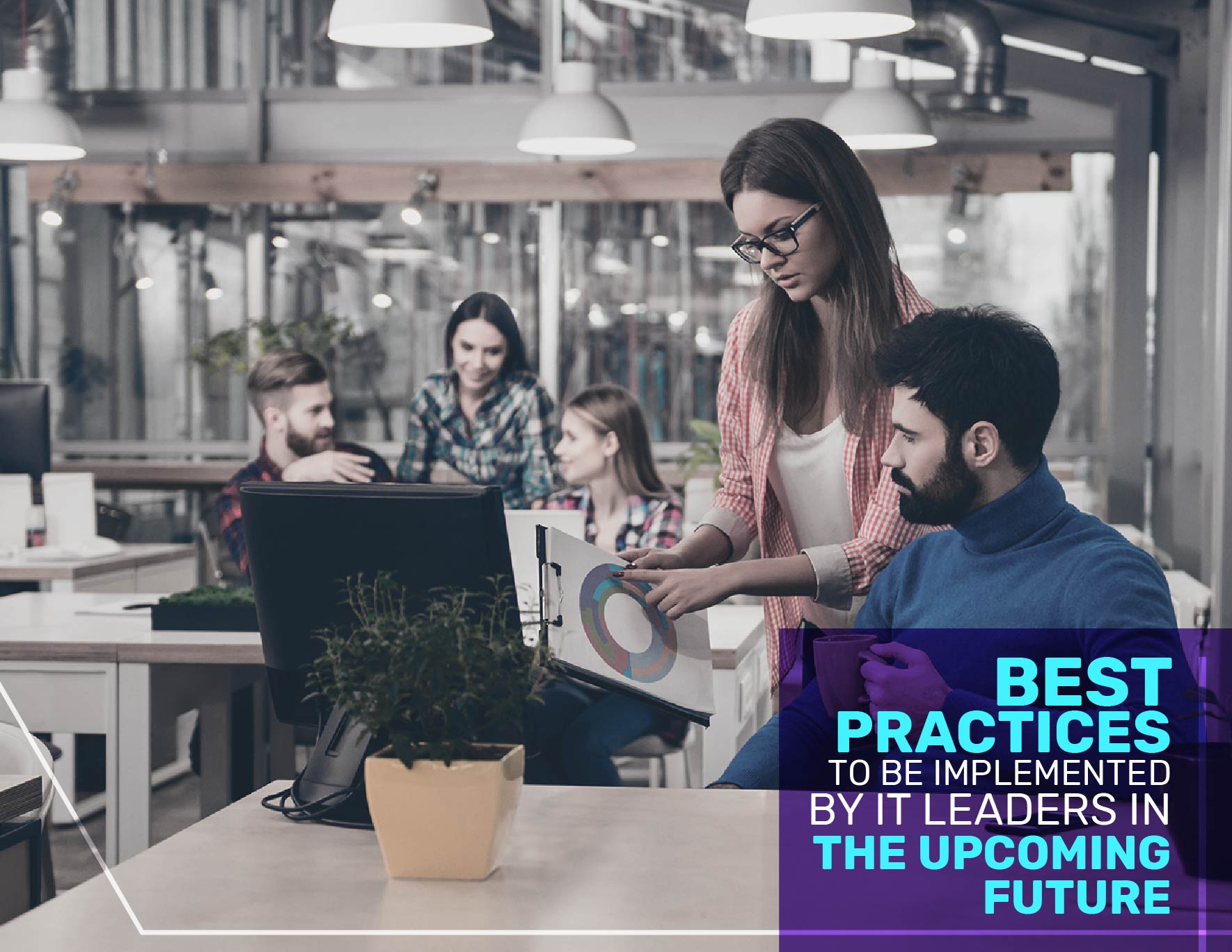 BEST PRACTICES TO BE IMPLEMENTED BY IT LEADERS IN THE UPCOMING FUTURE ...