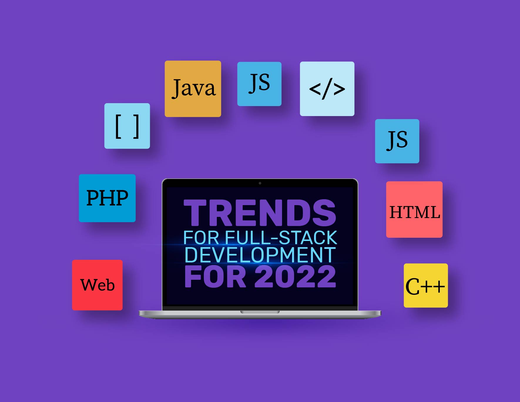 TRENDS FOR FULL-STACK DEVELOPMENT FOR 2022 – Mahisoft